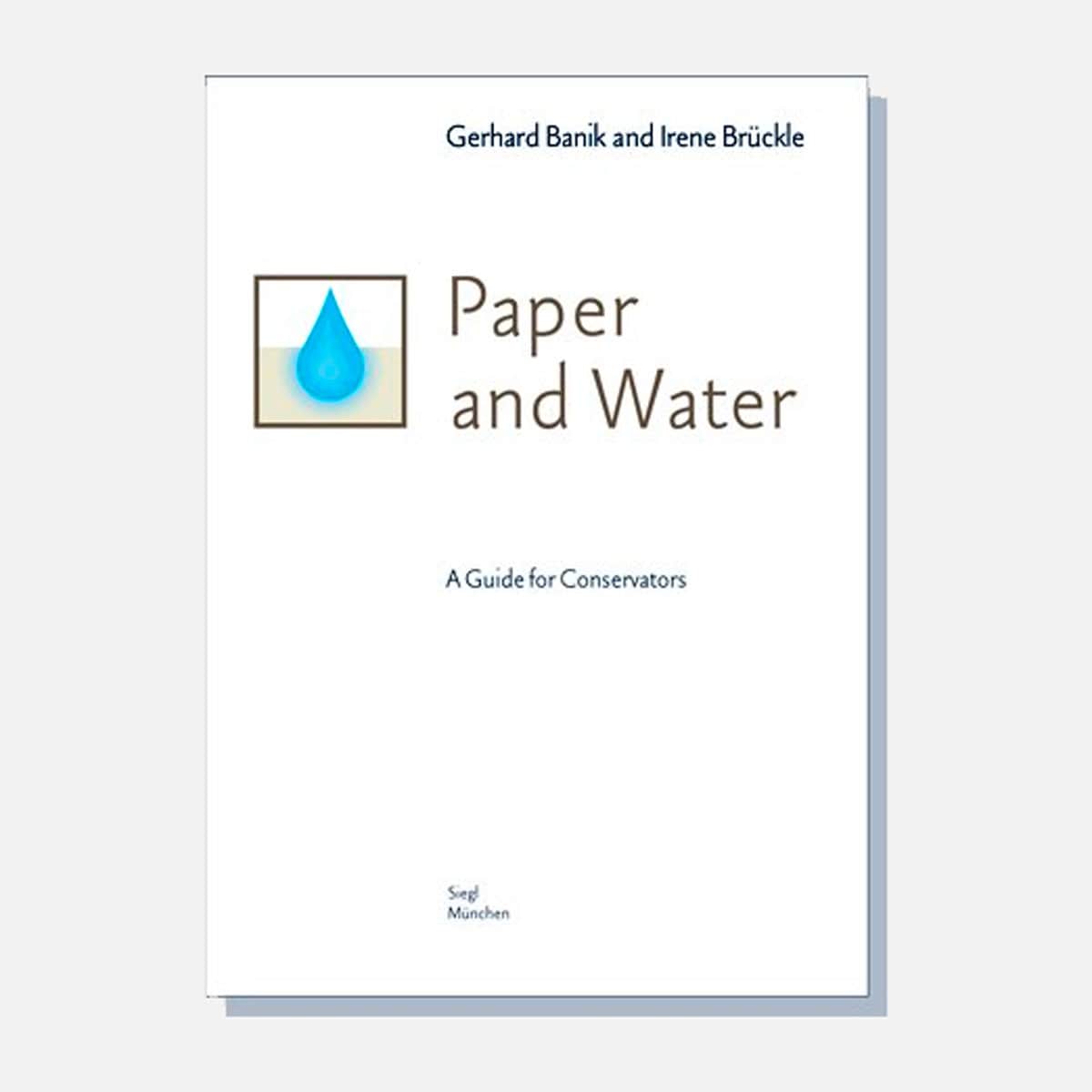 Paper and Water: A Guide for Conservators 2nd Ed. by Banik & Bruckle ...